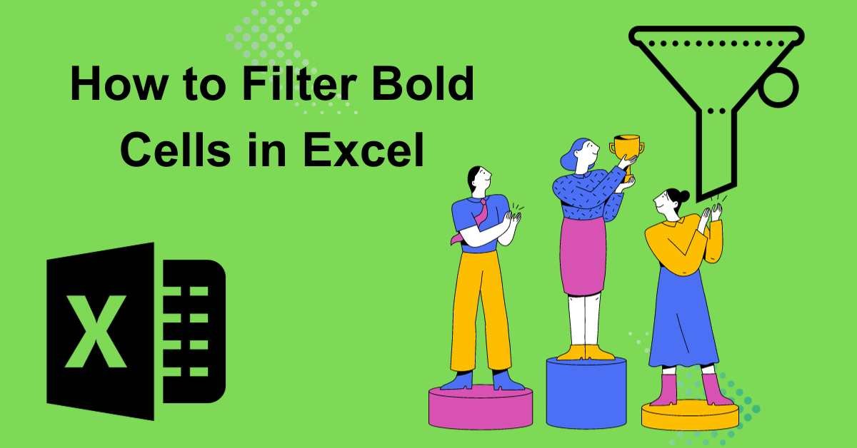 How To Filter Bold Cells In Excel A Guide Using AutoFilter how-to-filter-bold-cells-in-excel-a-guide-using-autofilter